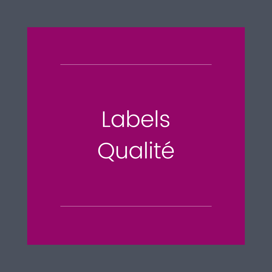 Nos labels qualité